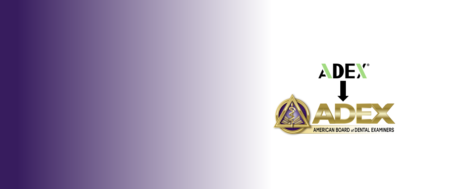 ADEX Transition | American Board of Dental Examiners